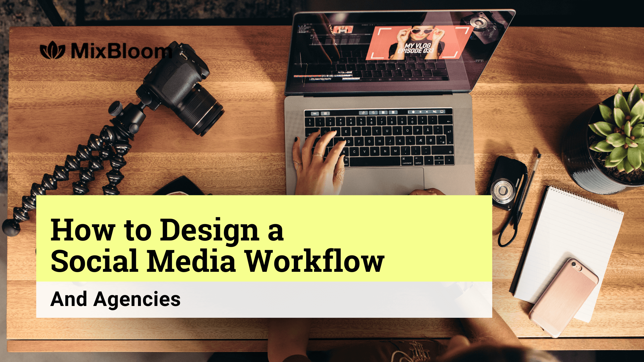 Agency Guide: How to Design a Social Media Workflow | MixBloom